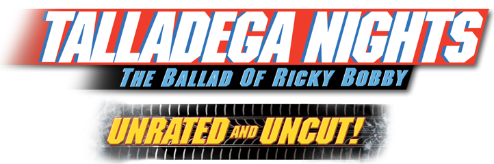 Stream Talladega Nights: The Ballad of Ricky Bobby (Unrated and Uncut ...