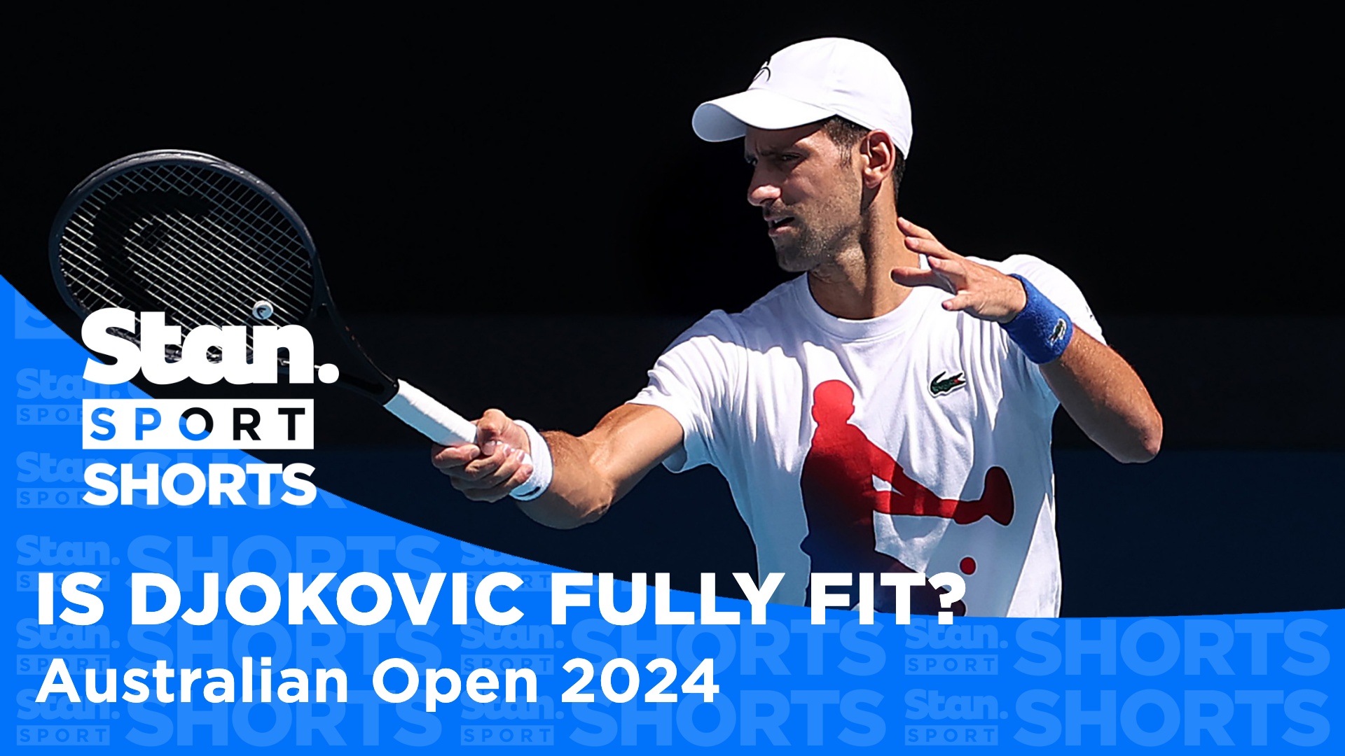 Stream Stan Sport Shorts: Is Djokovic Fully Fit? Online | Download and ...
