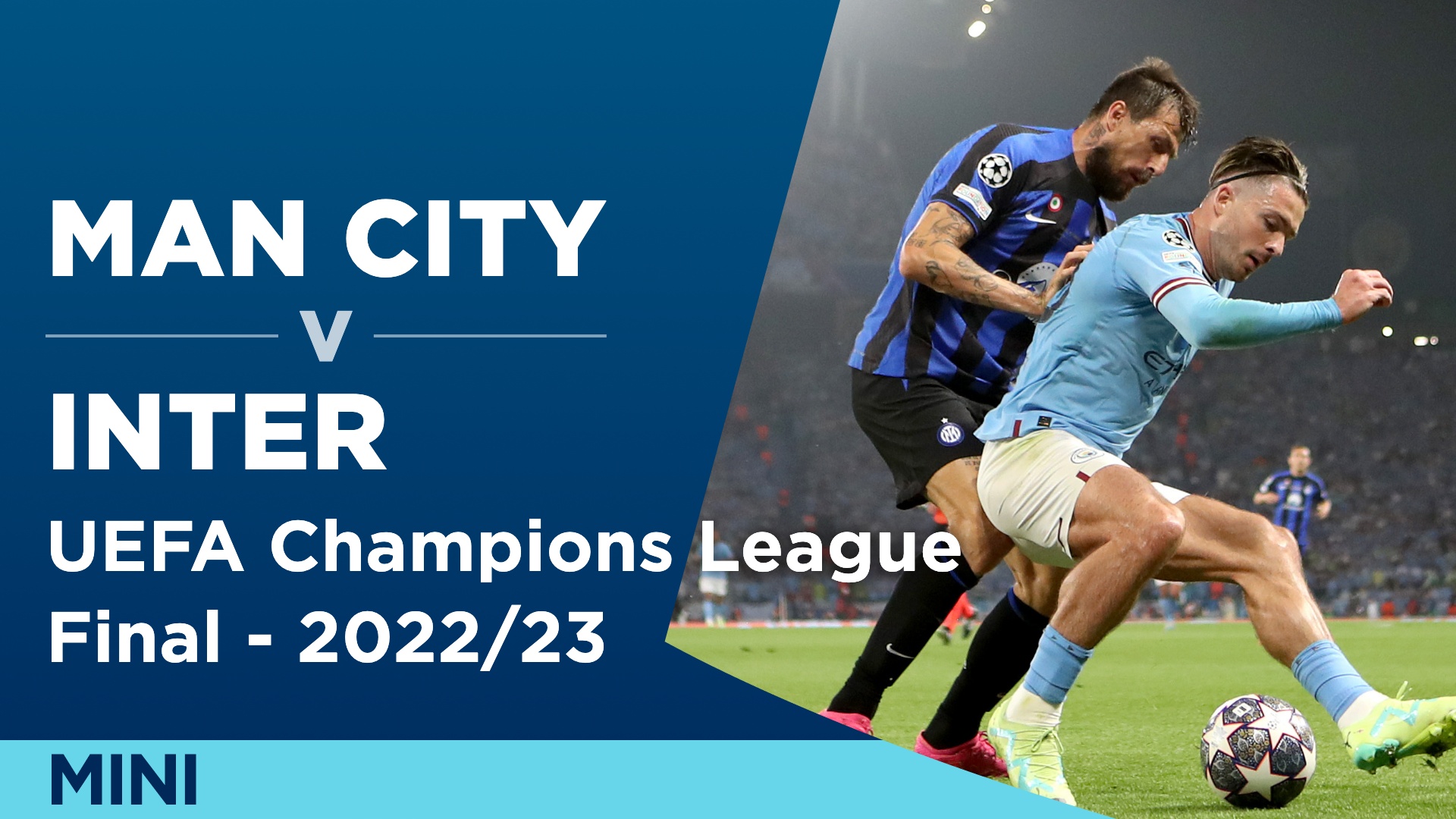 Stream Mini Match: Manchester City v Inter Milan - UCL Final 2022/23 ...