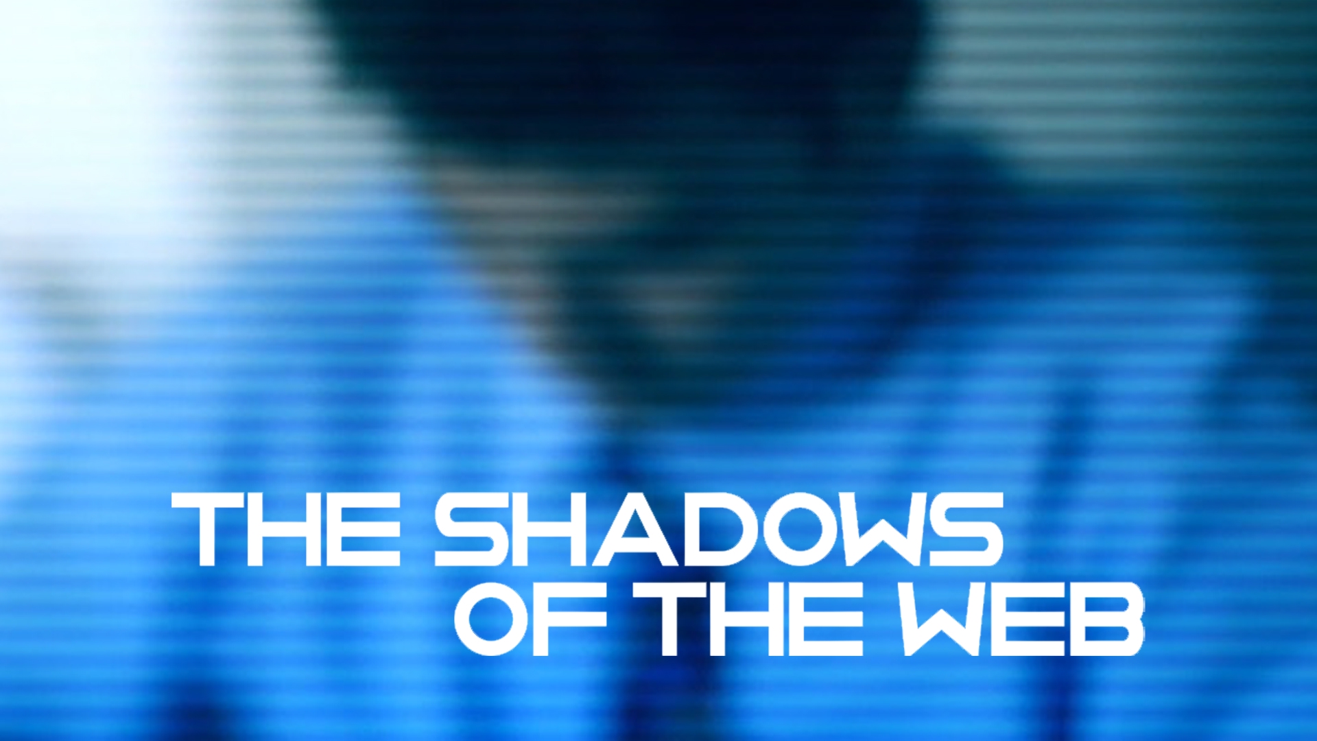 Stream The Shadows Of The Web Online | Download and Watch HD Movies | Stan