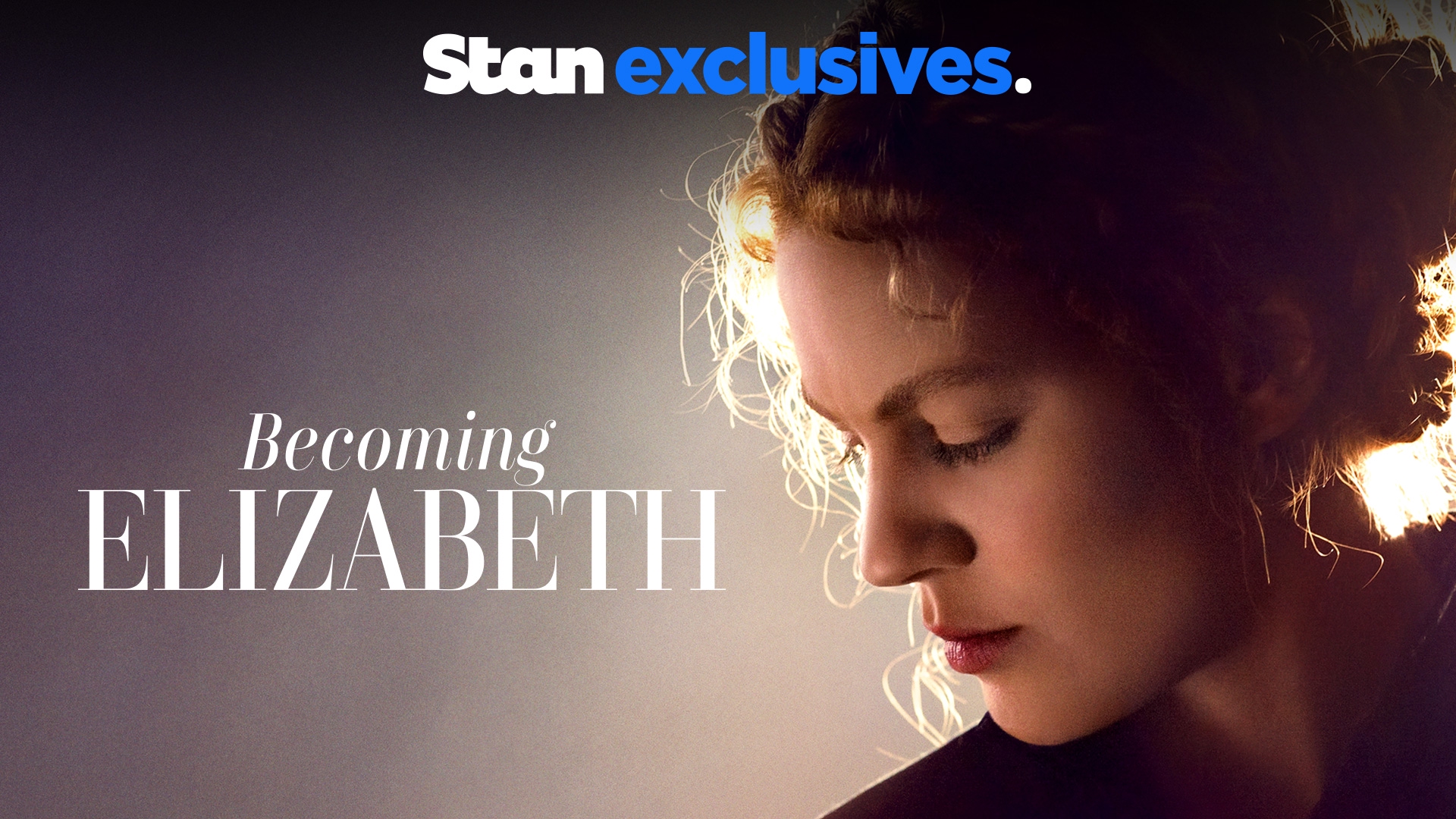 Becoming Elizabeth TV Show | Now Streaming | Only on Stan.