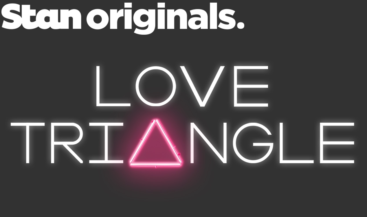 Love Triangle | Now Streaming | Stan Originals.