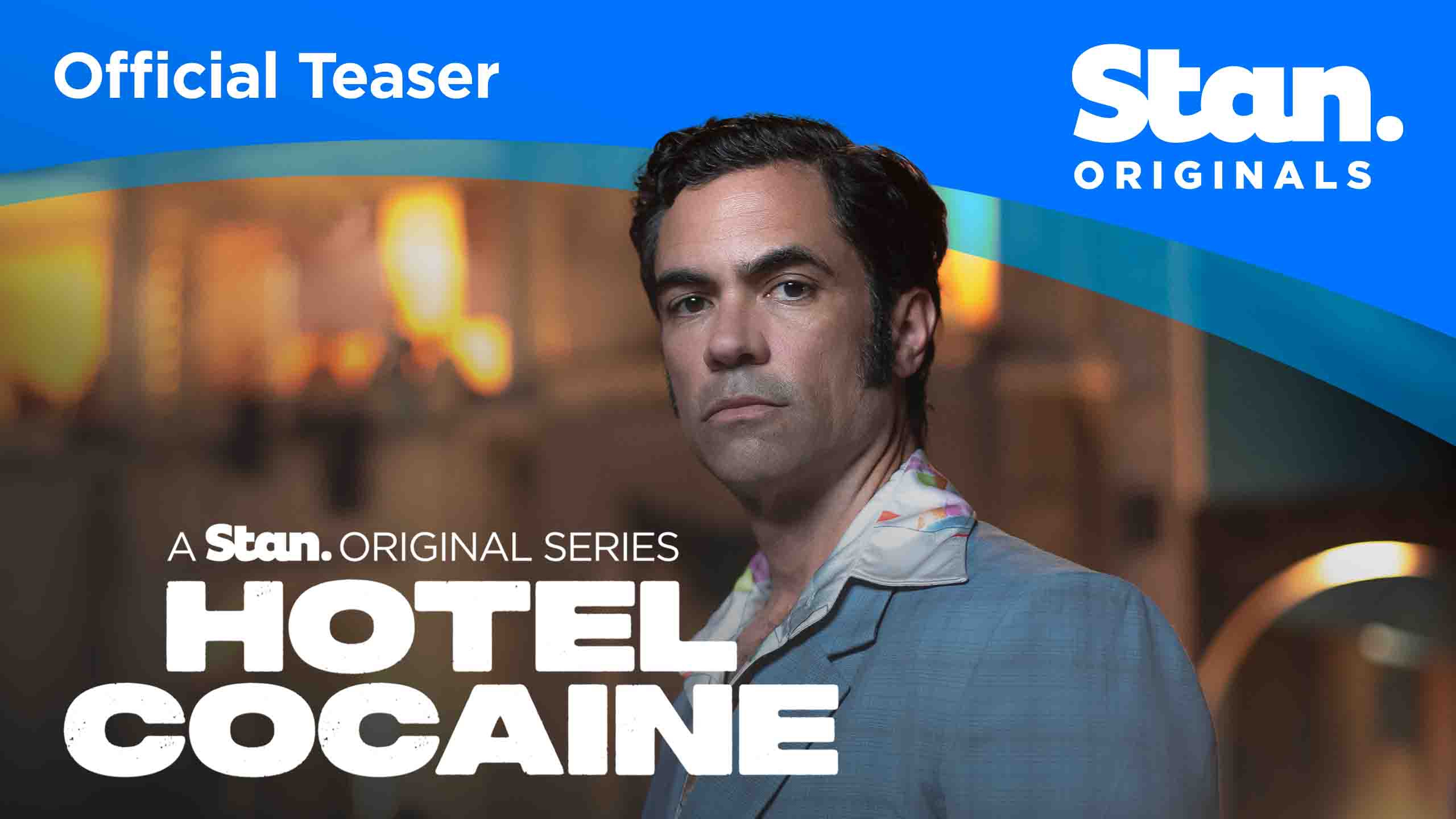 Hotel Cocaine | Now Streaming | A Stan Original Series