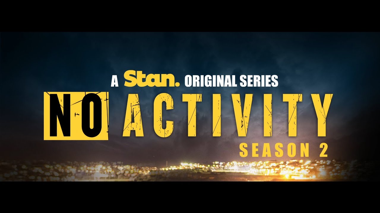 Watch No Activity | Every Episode Now Streaming | Stan