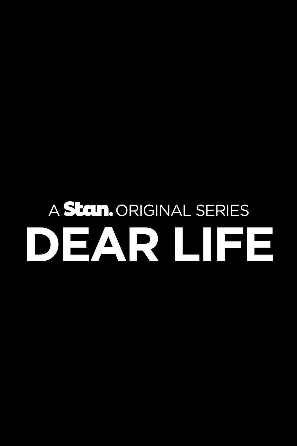 Dear Life | Coming Soon | Stan Originals.